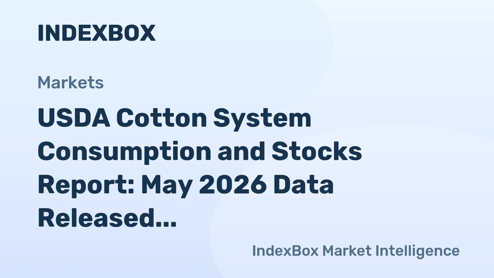 USDA Cotton System Consumption and Stocks Report: May 2026 Data Released