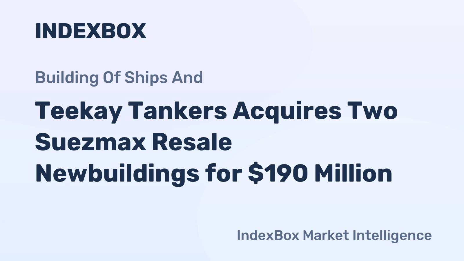 Teekay Tankers Acquires Two Suezmax Resale Newbuildings for $190 Million