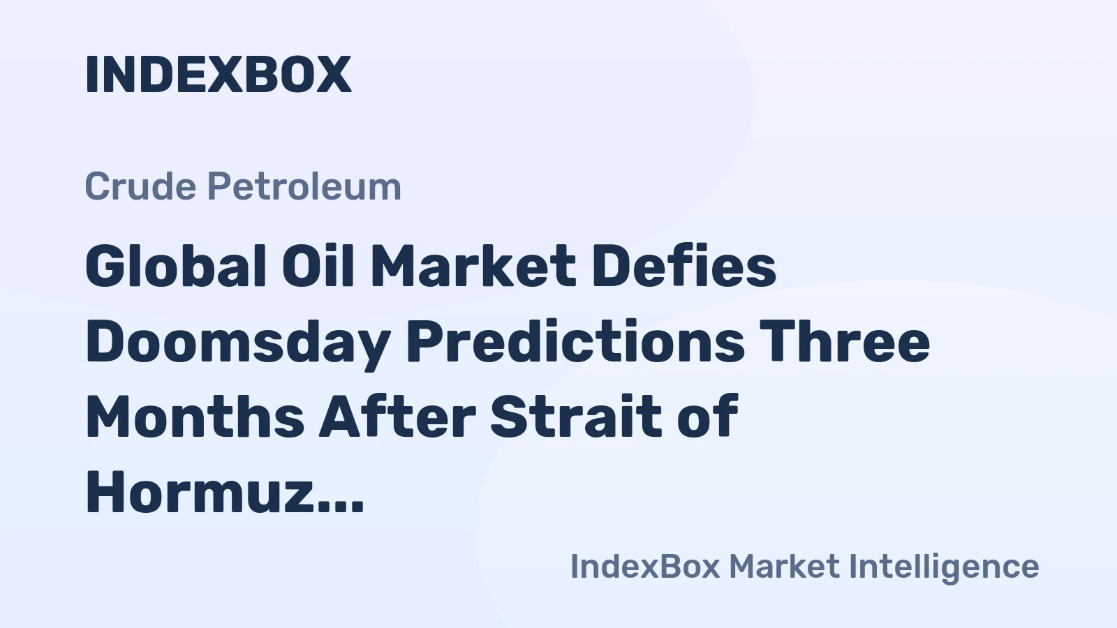 Global Oil Market Defies Doomsday Predictions Three Months After Strait of Hormuz Blockage