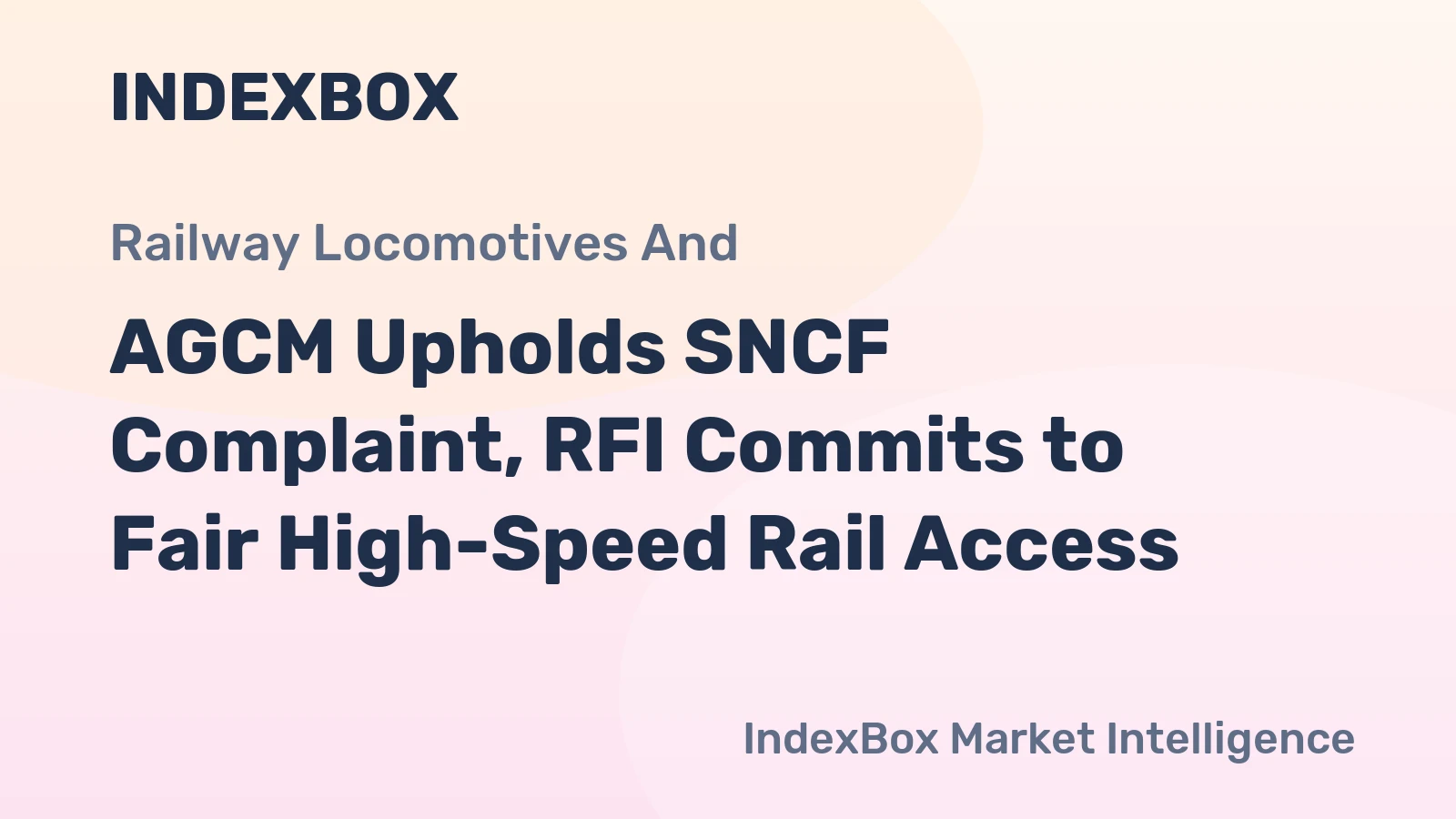 AGCM Upholds SNCF Complaint, RFI Commits to Fair High-Speed Rail Access