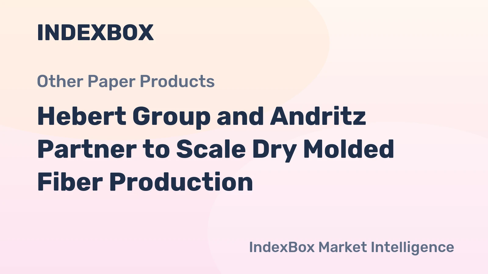 Hebert Group and Andritz Partner to Scale Dry Molded Fiber Production
