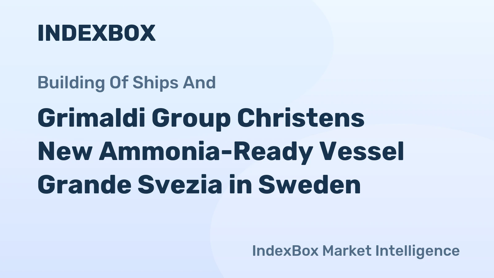 Grimaldi Group Christens New Ammonia-Ready Vessel Grande Svezia in Sweden