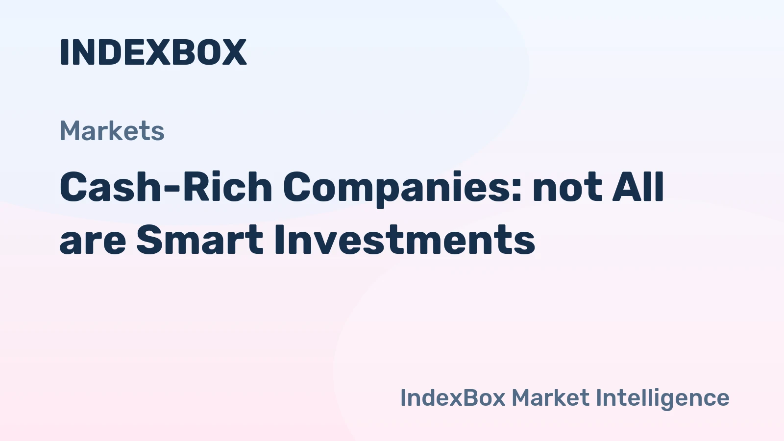 Cash-Rich Companies: not All are Smart Investments