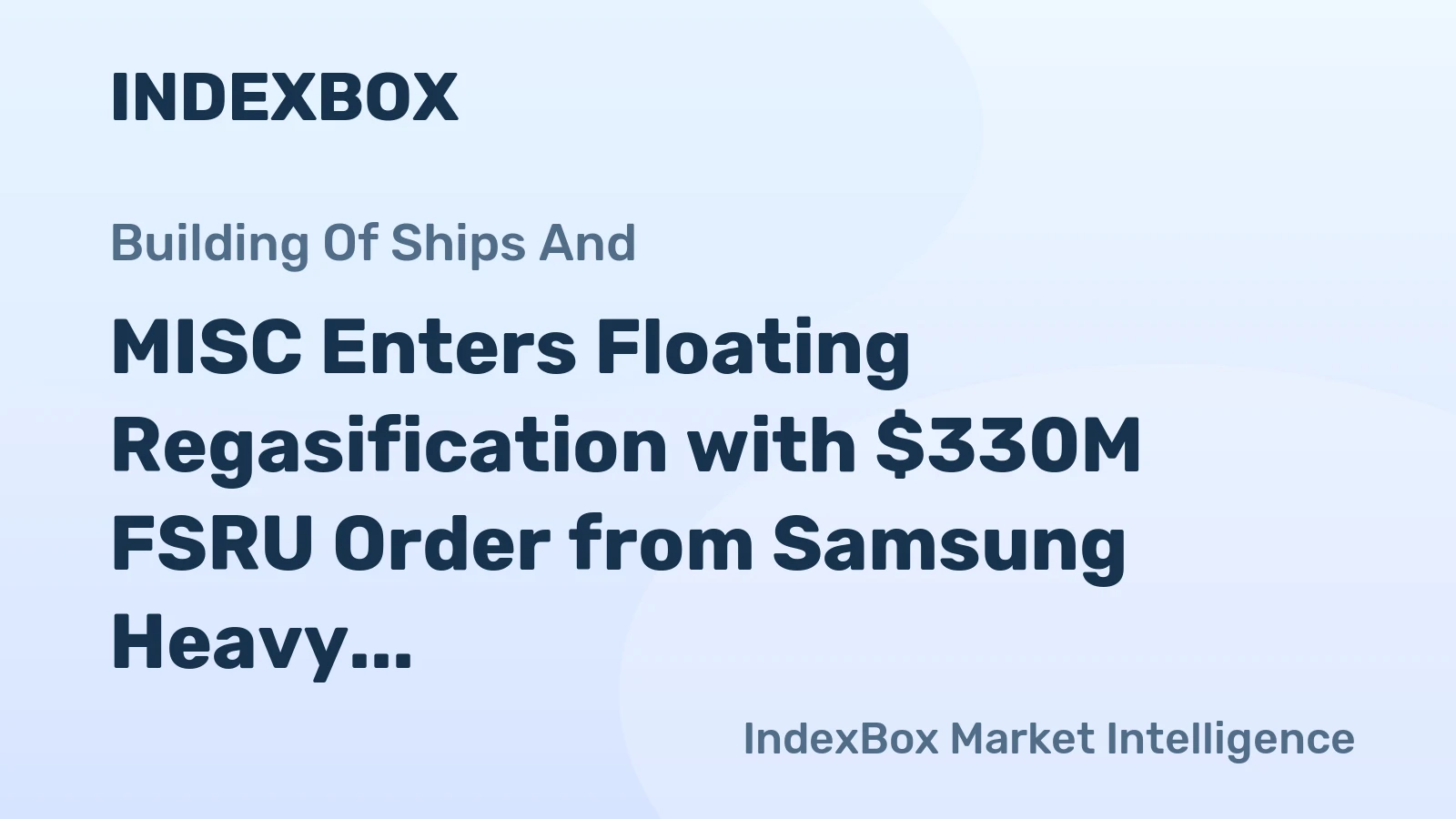 MISC Enters Floating Regasification with $330M FSRU Order from Samsung Heavy Industries