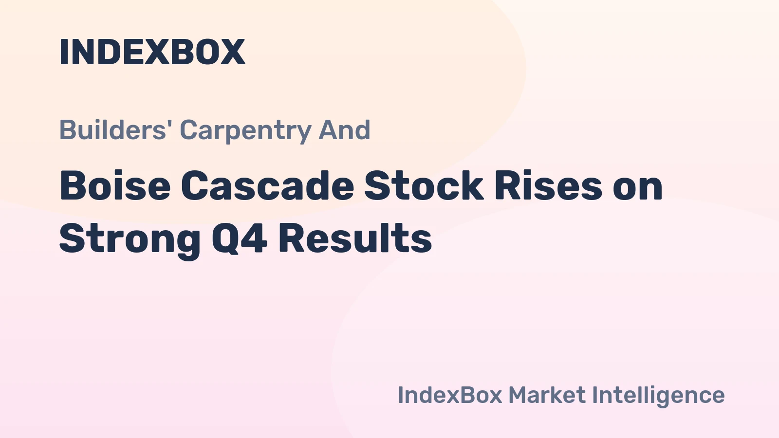 Boise Cascade Stock Rises on Strong Q4 Results