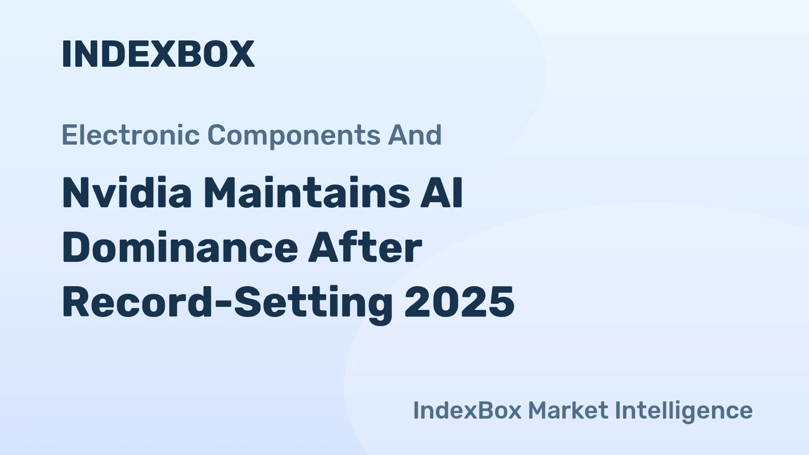 Nvidia Maintains AI Dominance After Record-Setting 2025