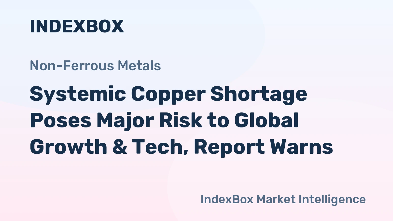 Systemic Copper Shortage Poses Major Risk to Global Growth & Tech, Report Warns