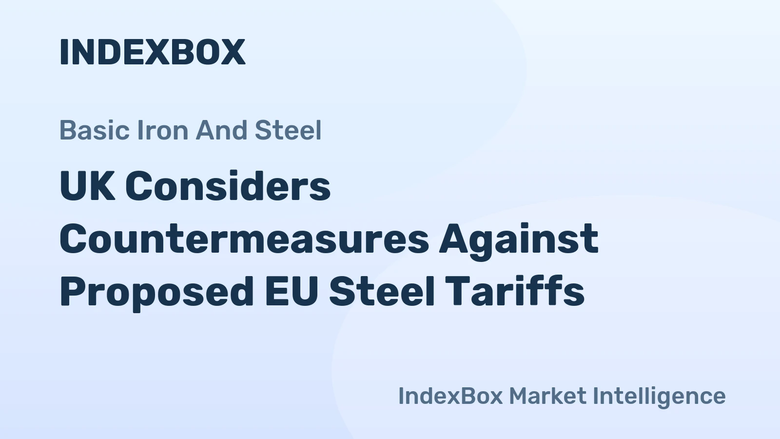 UK Considers Countermeasures Against Proposed EU Steel Tariffs