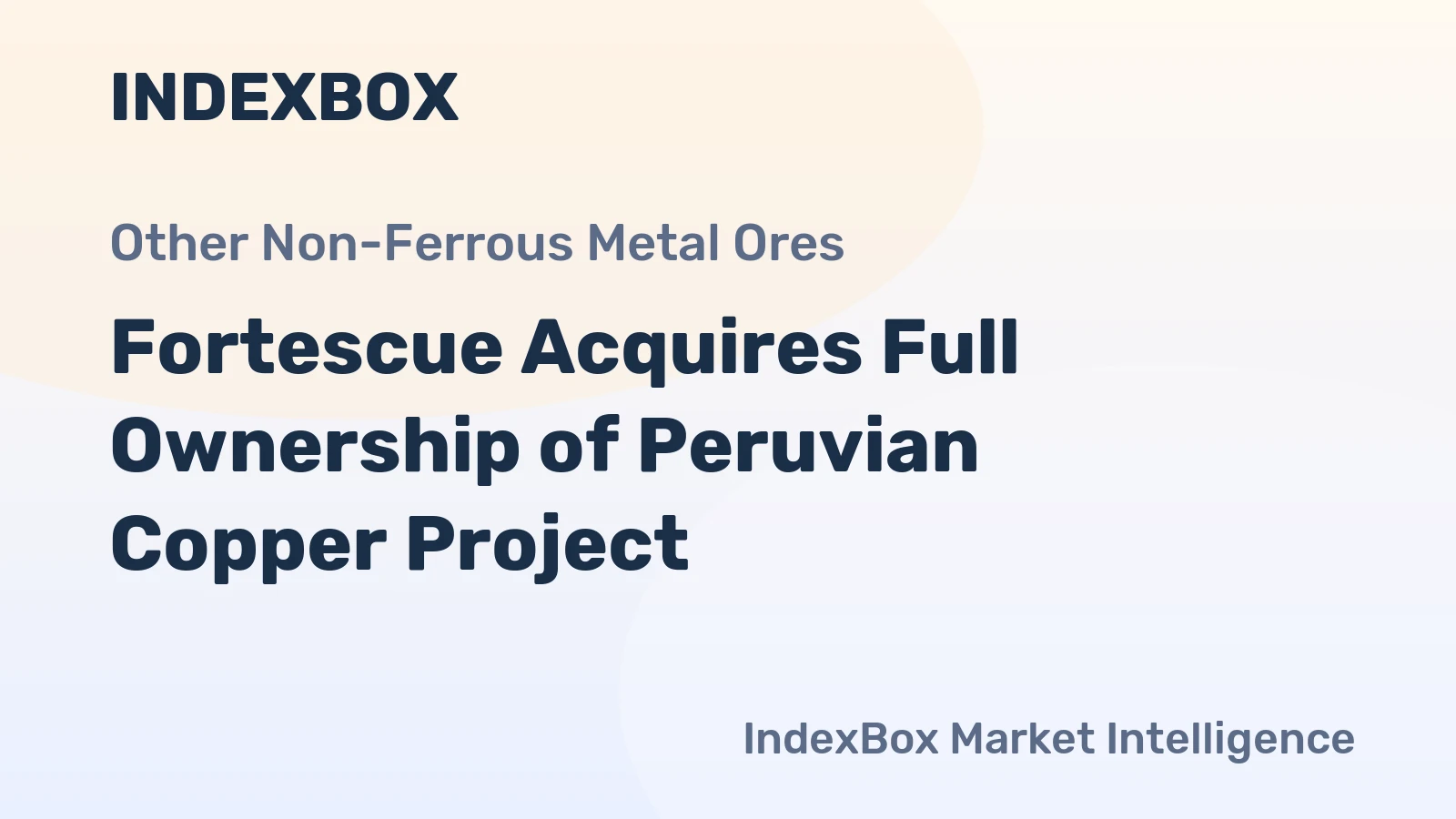 Fortescue Acquires Full Ownership of Peruvian Copper Project