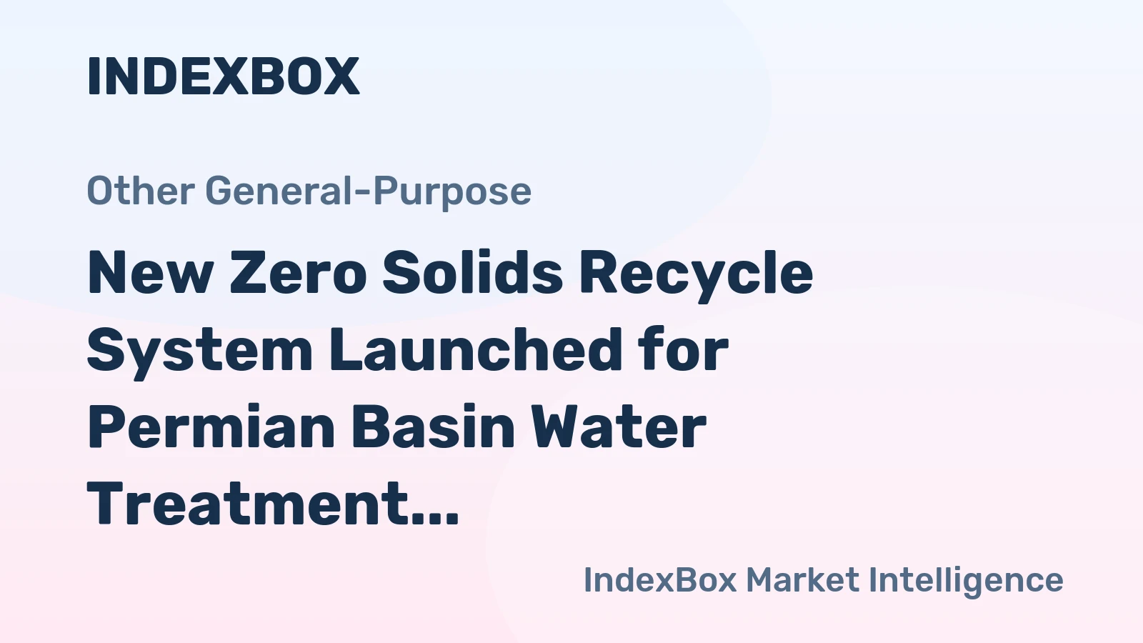 New Zero Solids Recycle System Launched for Permian Basin Water Treatment