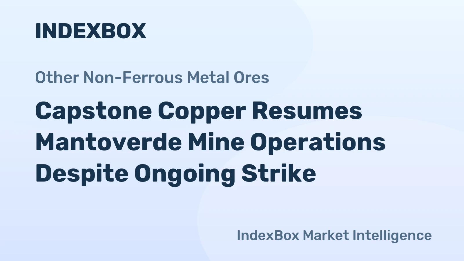 Capstone Copper Resumes Mantoverde Mine Operations Despite Ongoing Strike