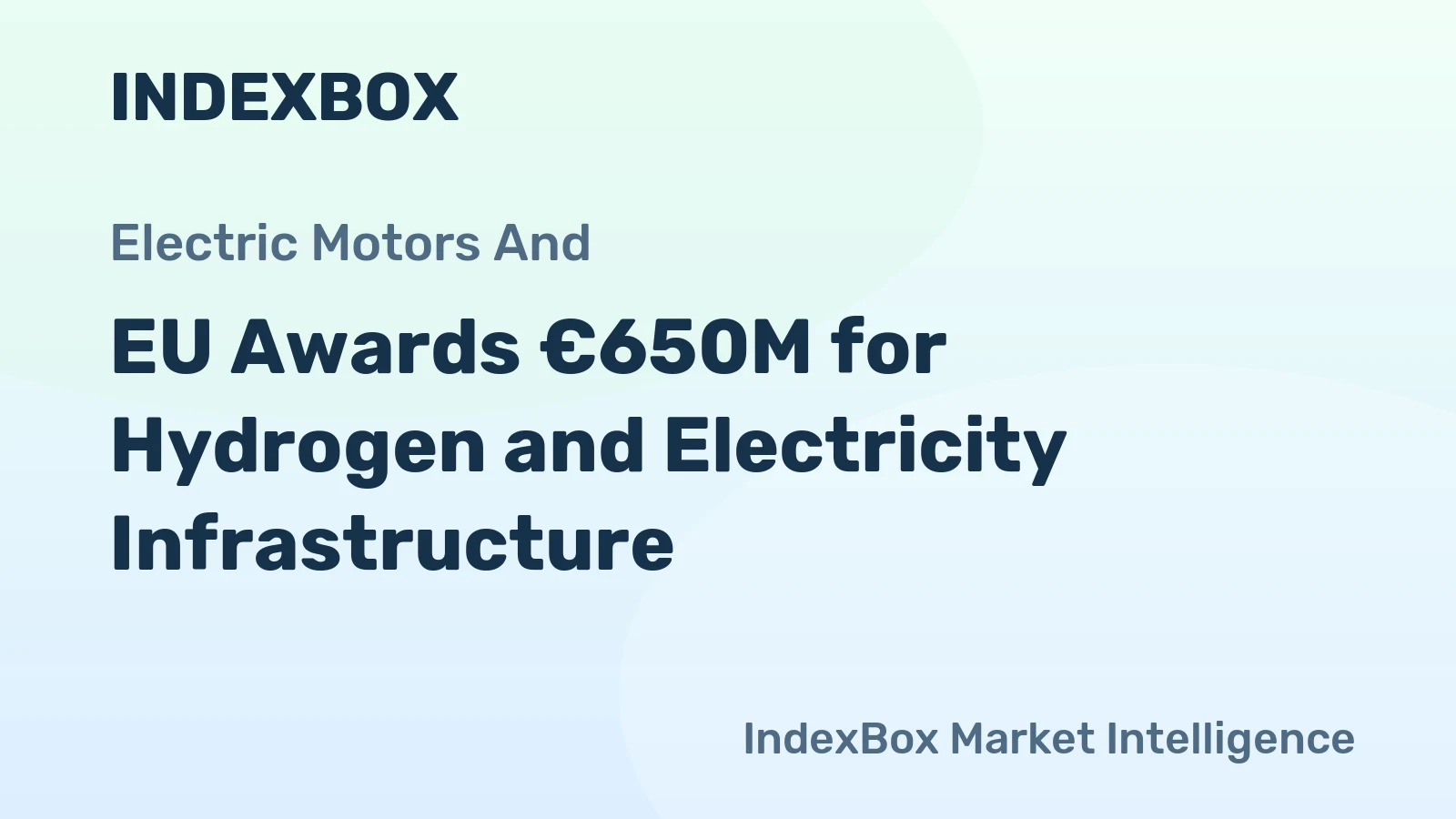 EU Awards €650M for Hydrogen and Electricity Infrastructure