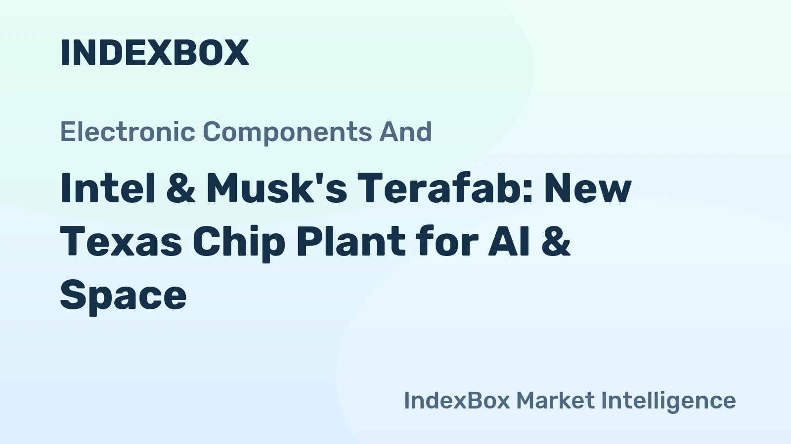Intel & Musk's Terafab: New Texas Chip Plant for AI & Space