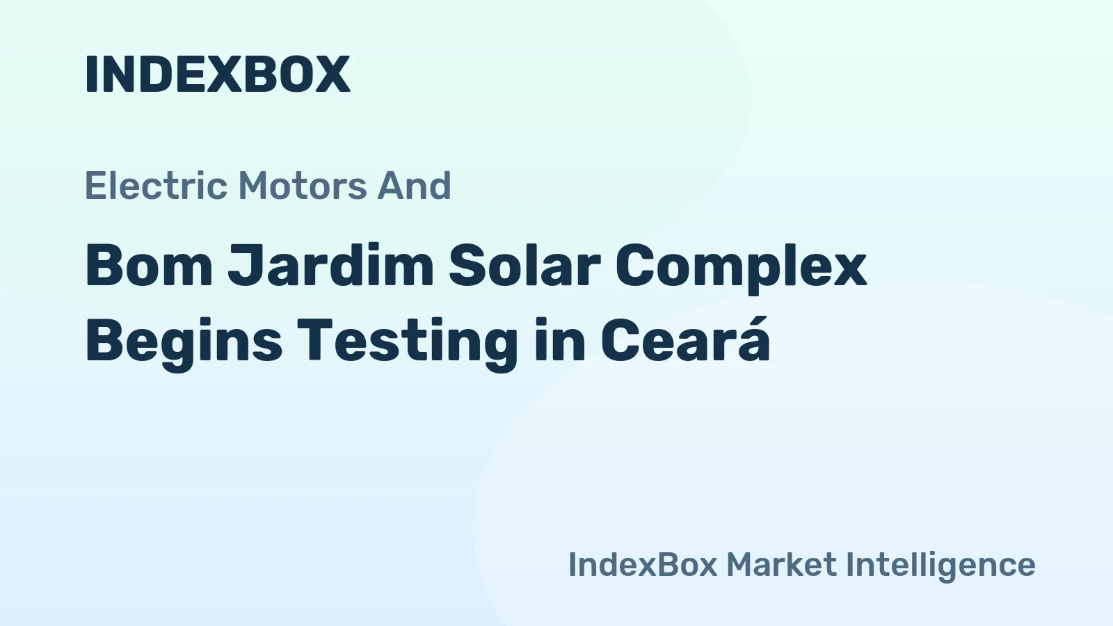 Bom Jardim Solar Complex Begins Testing in Ceará