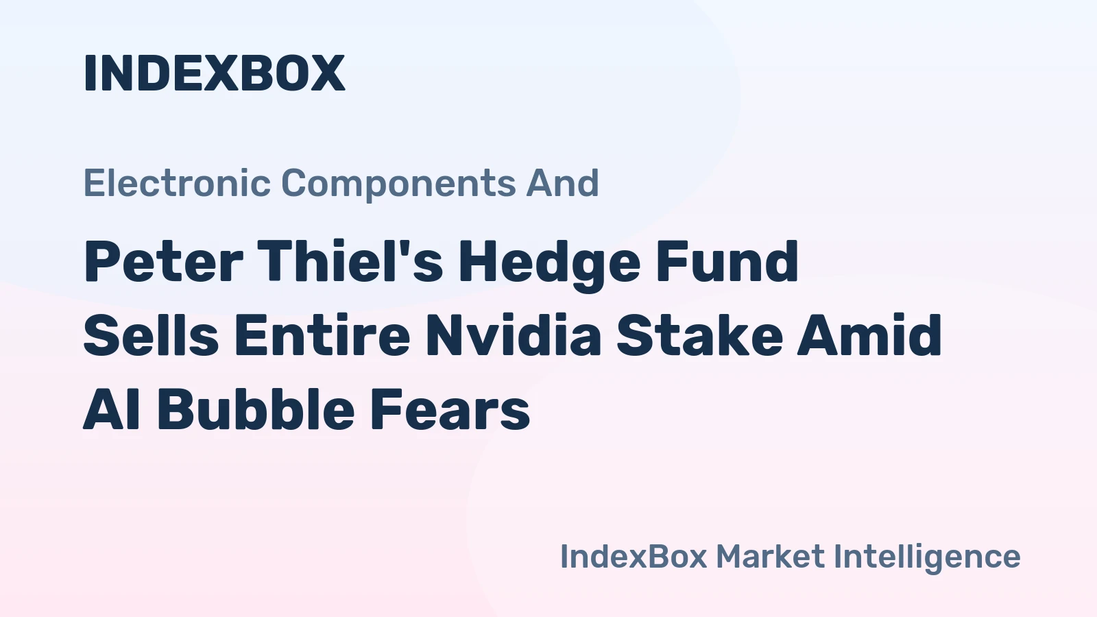 Peter Thiel's Hedge Fund Sells Entire Nvidia Stake Amid AI Bubble Fears