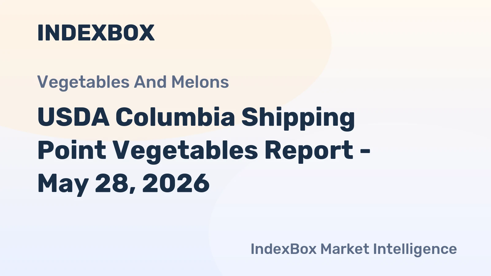 USDA Columbia Shipping Point Vegetables Report - May 28, 2026