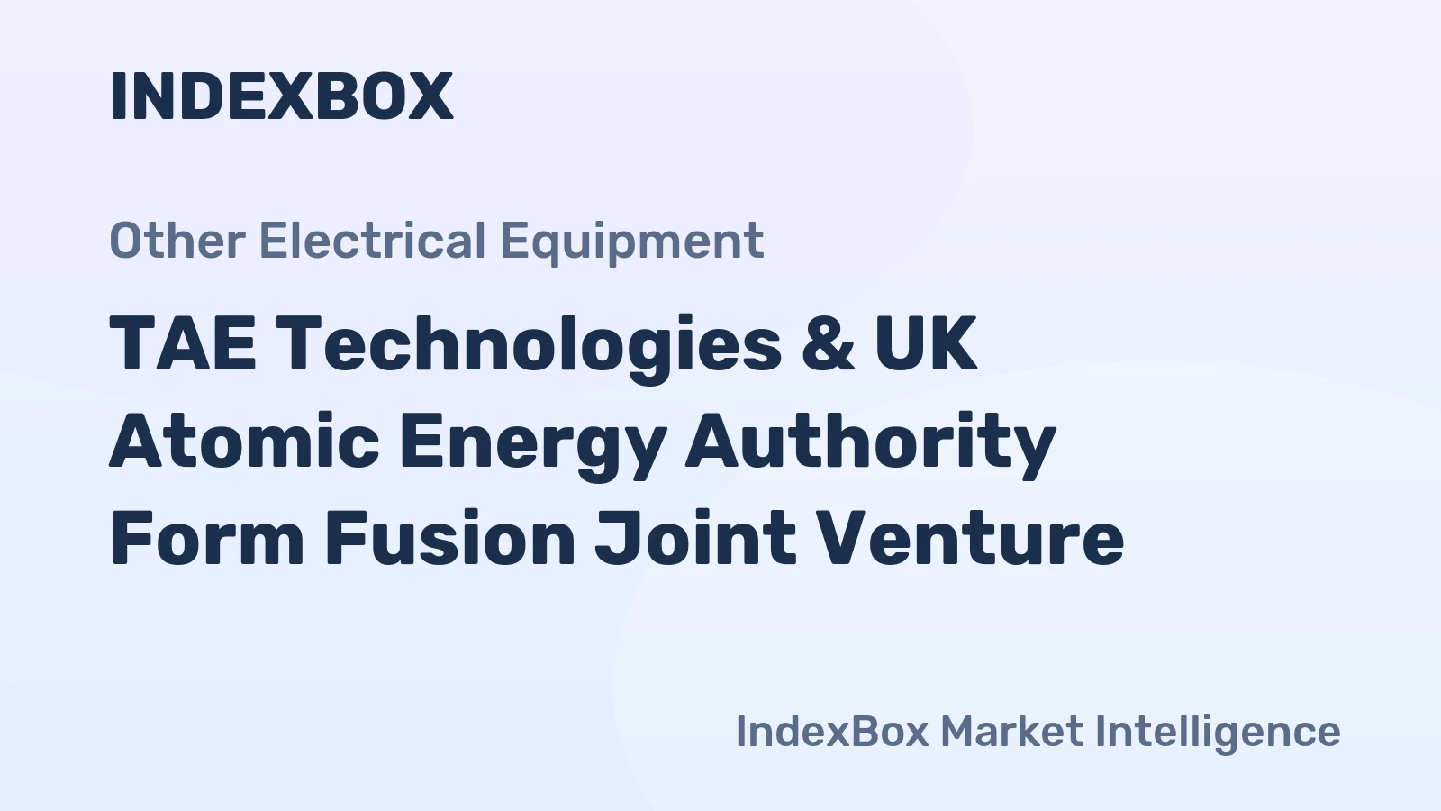 TAE Technologies & UK Atomic Energy Authority Form Fusion Joint Venture
