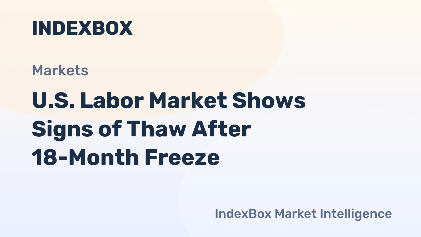 U.S. Labor Market Shows Signs of Thaw After 18-Month Freeze