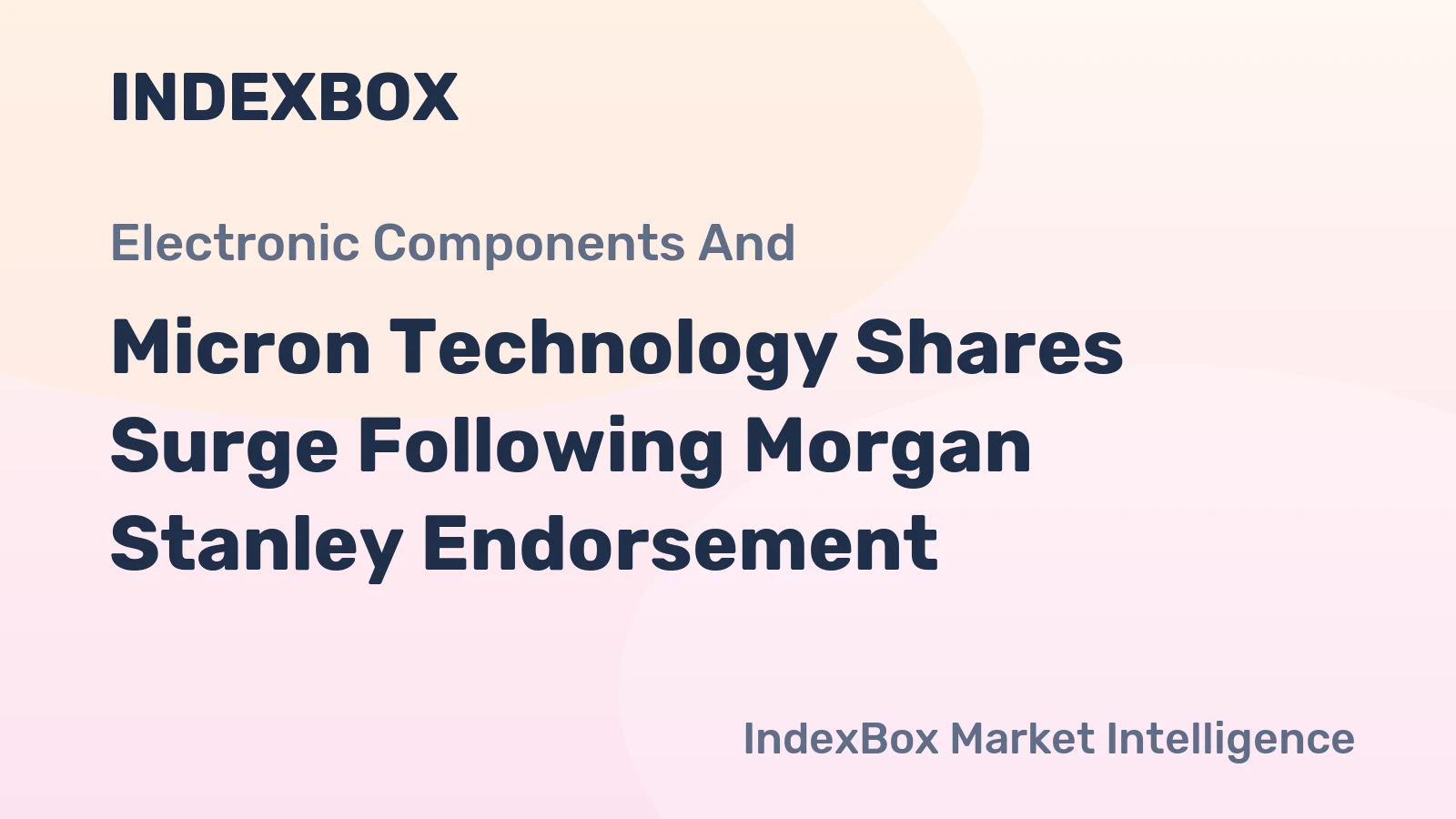 Micron Technology Shares Surge Following Morgan Stanley Endorsement