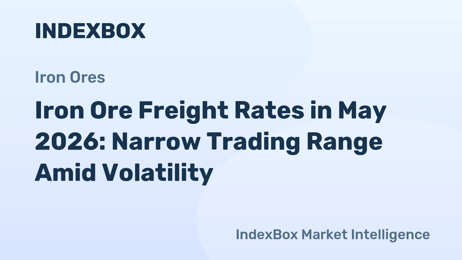 Iron Ore Freight Rates in May 2026: Narrow Trading Range Amid Volatility