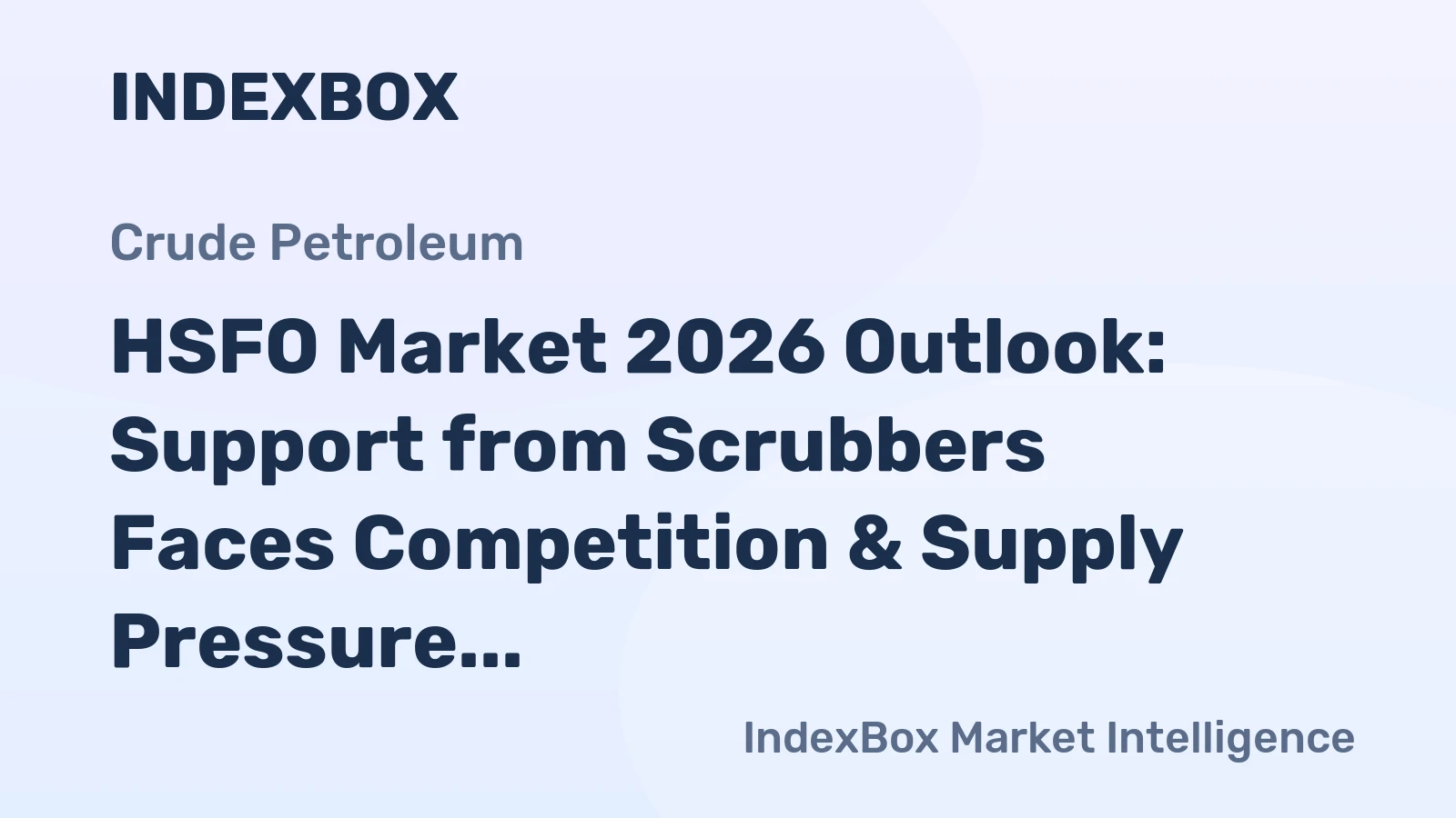 HSFO Market 2026 Outlook: Support from Scrubbers Faces Competition & Supply Pressure