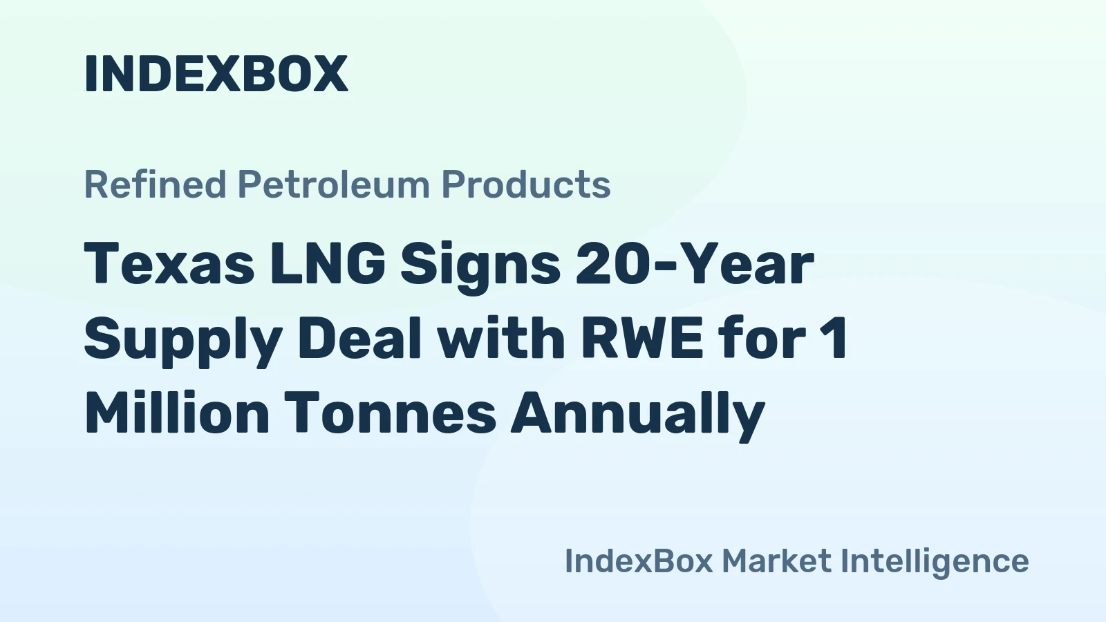 Texas LNG Signs 20-Year Supply Deal with RWE for 1 Million Tonnes Annually