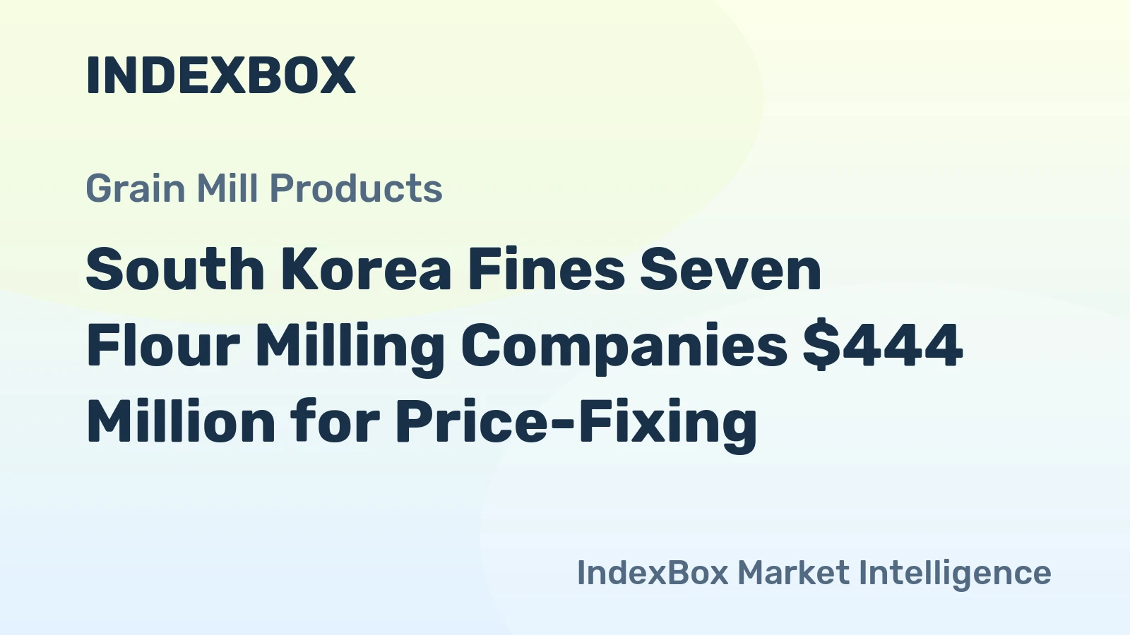 South Korea Fines Seven Flour Milling Companies $444 Million for Price-Fixing