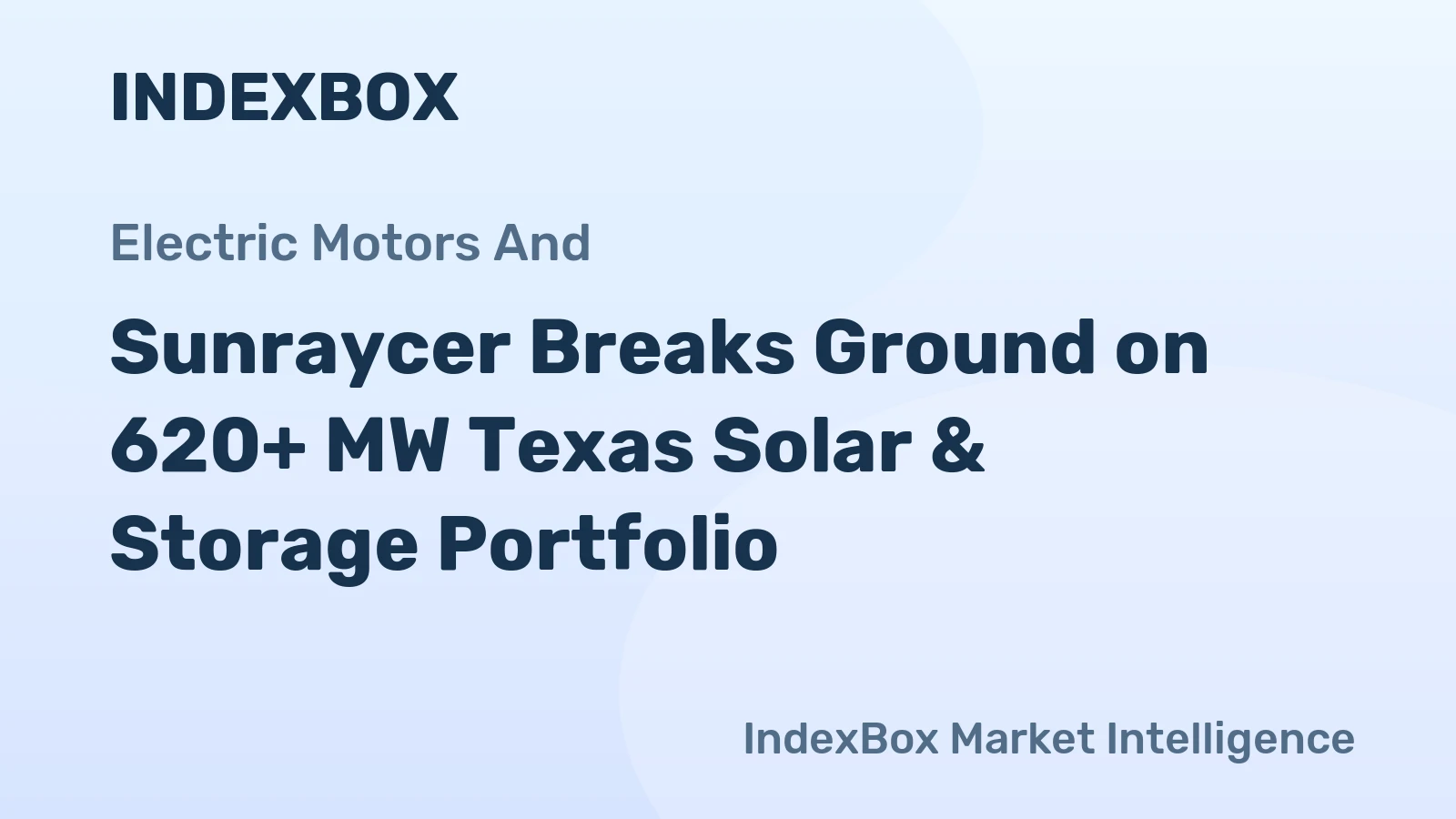 Sunraycer Breaks Ground on 620+ MW Texas Solar & Storage Portfolio