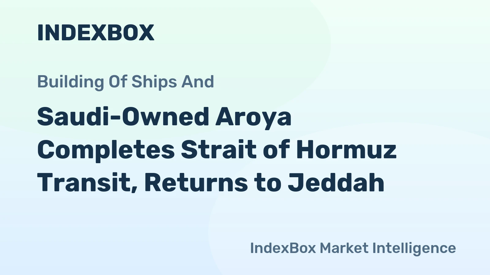 Saudi-Owned Aroya Completes Strait of Hormuz Transit, Returns to Jeddah