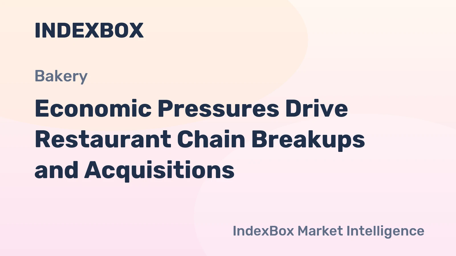 Economic Pressures Drive Restaurant Chain Breakups and Acquisitions