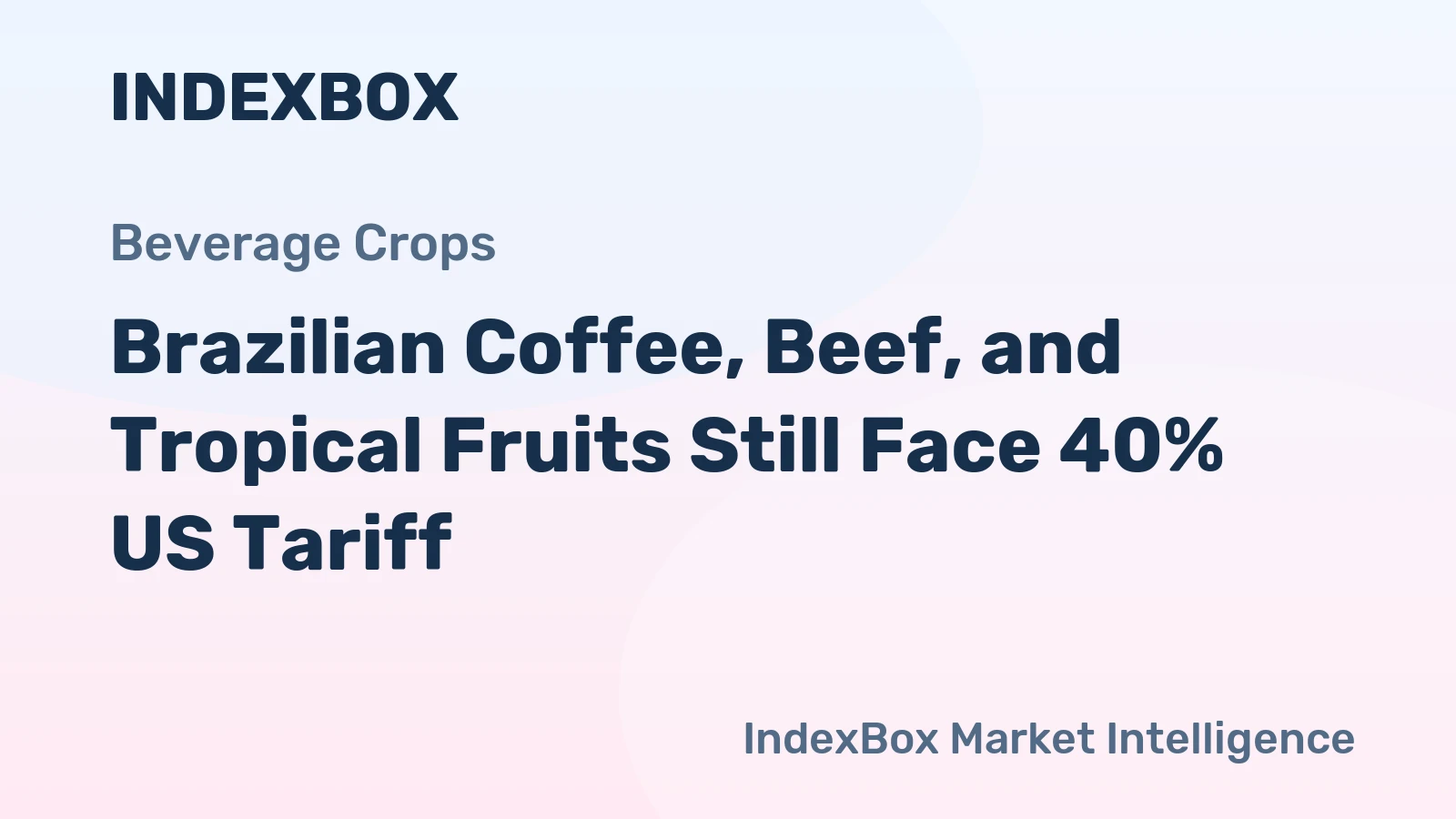Brazilian Coffee, Beef, and Tropical Fruits Still Face 40% US Tariff