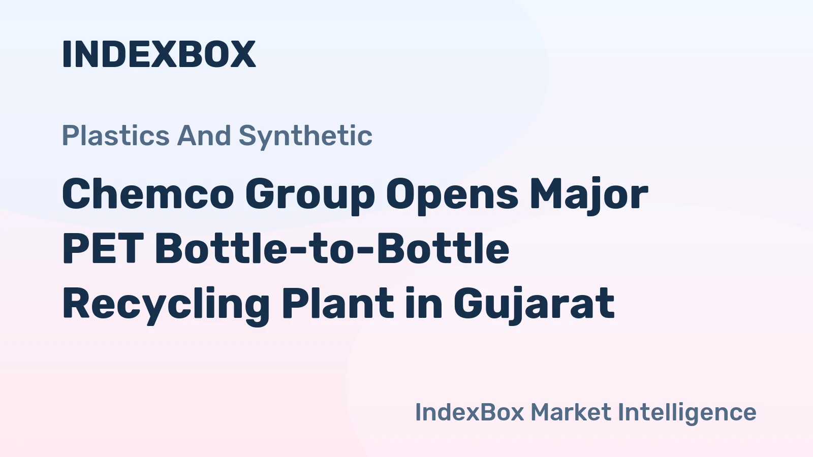 Chemco Group Opens Major PET Bottle-to-Bottle Recycling Plant in Gujarat