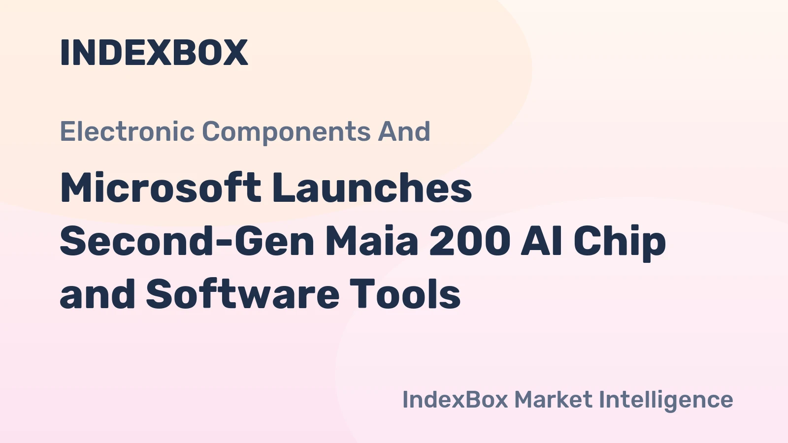 Microsoft Launches Second-Gen Maia 200 AI Chip and Software Tools