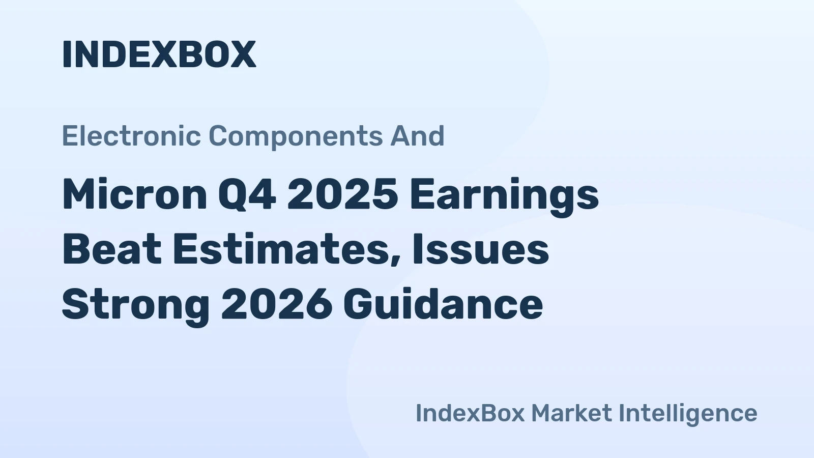 Micron Q4 2025 Earnings Beat Estimates, Issues Strong 2026 Guidance