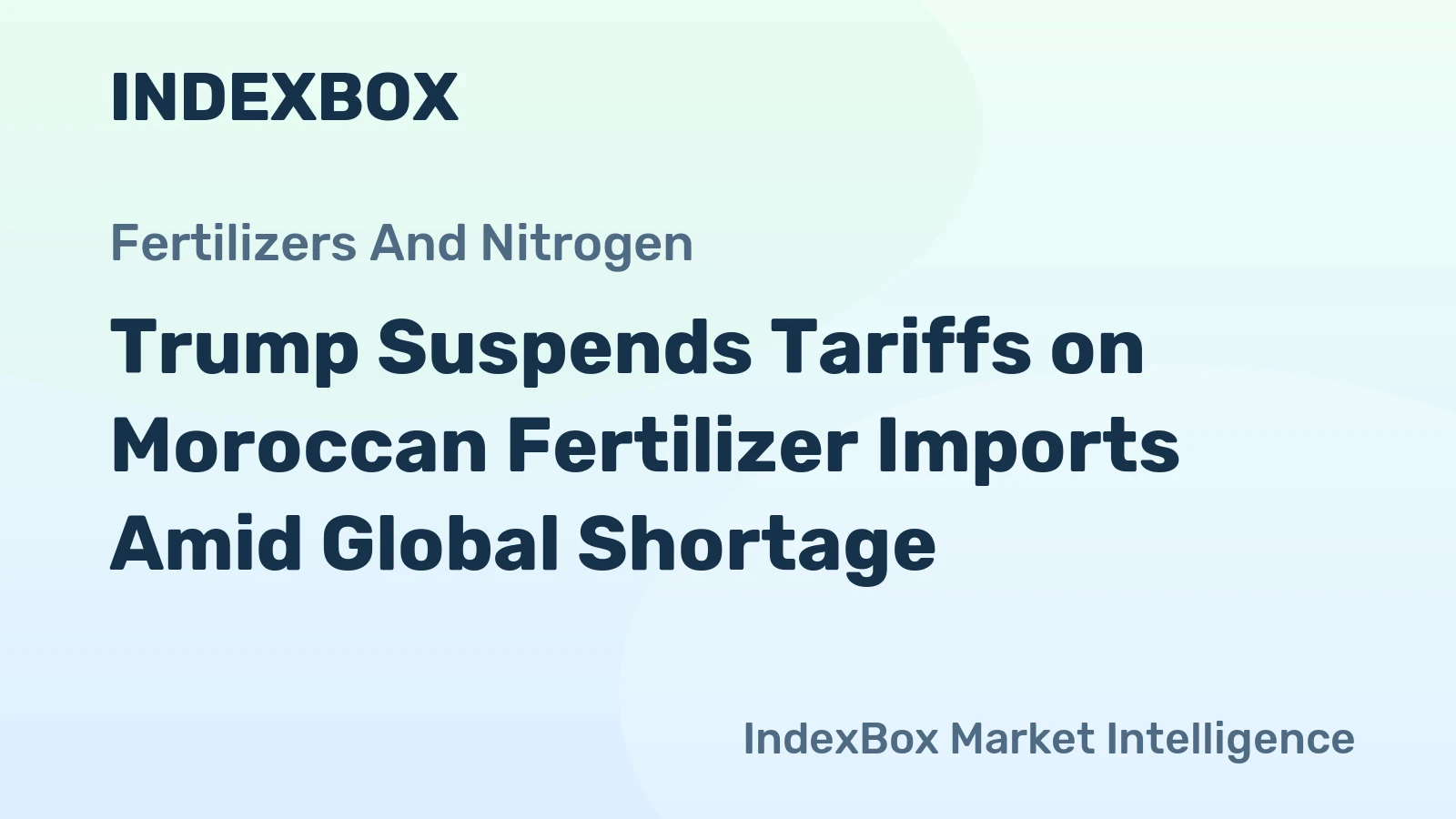 Trump Suspends Tariffs on Moroccan Fertilizer Imports Amid Global Shortage