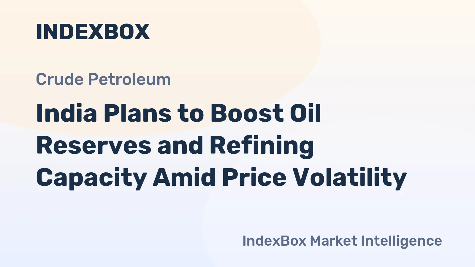 India Plans to Boost Oil Reserves and Refining Capacity Amid Price Volatility