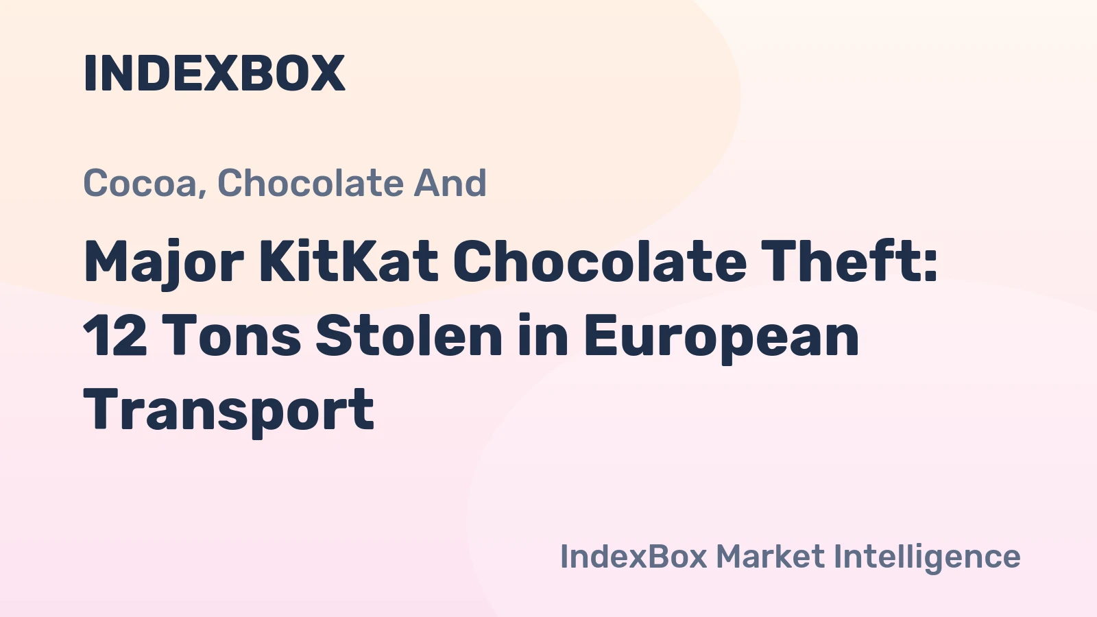 Major KitKat Chocolate Theft: 12 Tons Stolen in European Transport