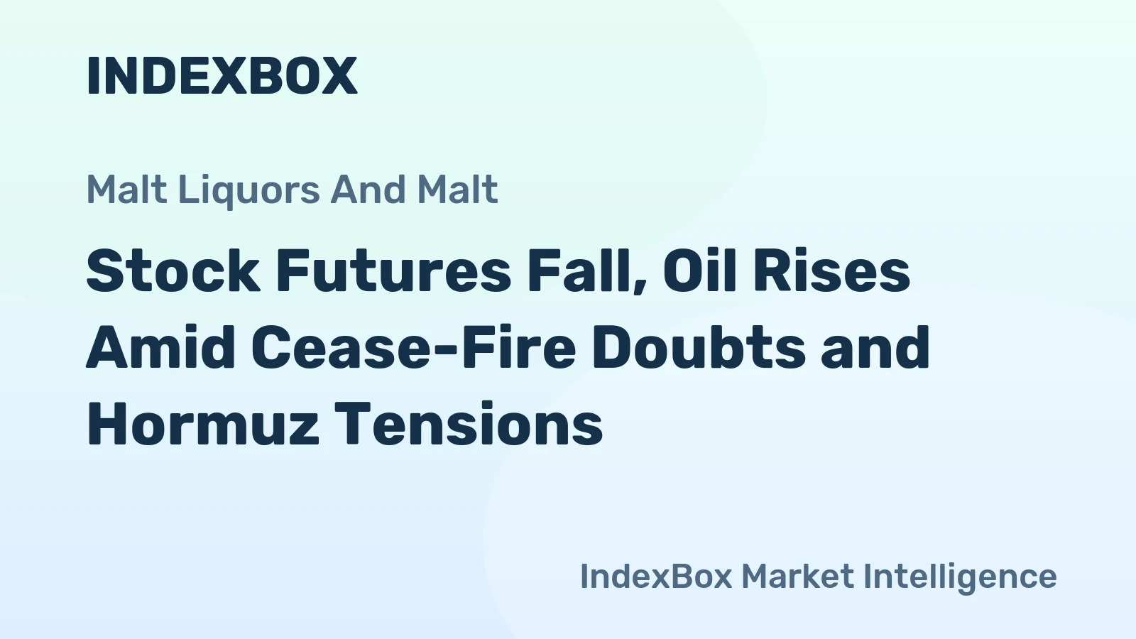 Stock Futures Fall, Oil Rises Amid Cease-Fire Doubts and Hormuz Tensions