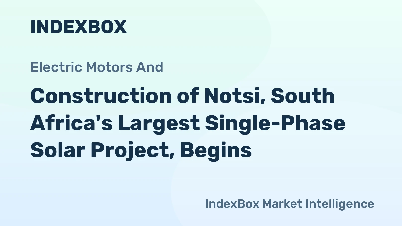 Construction of Notsi, South Africa's Largest Single-Phase Solar Project, Begins