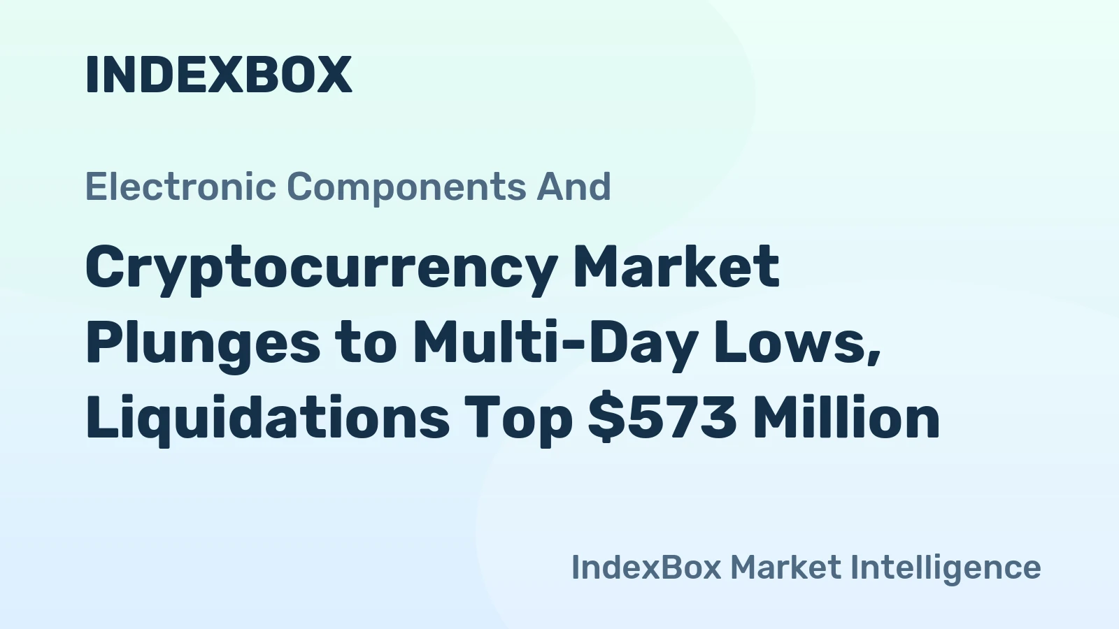 Cryptocurrency Market Plunges to Multi-Day Lows, Liquidations Top $573 Million