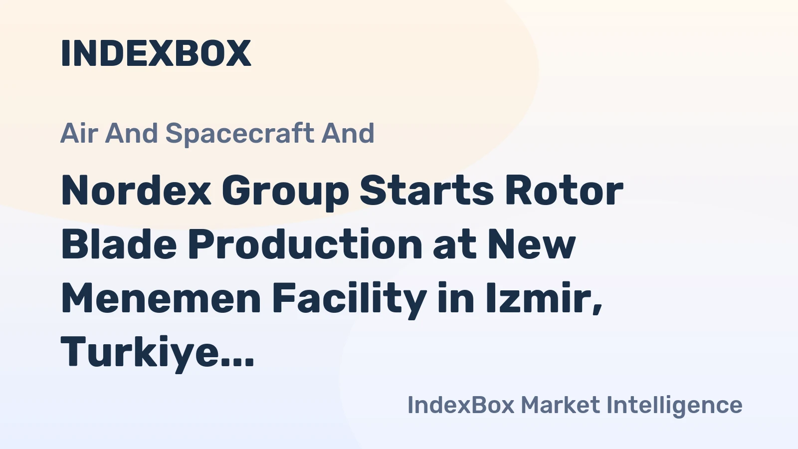 Nordex Group Starts Rotor Blade Production at New Menemen Facility in Izmir, Turkiye