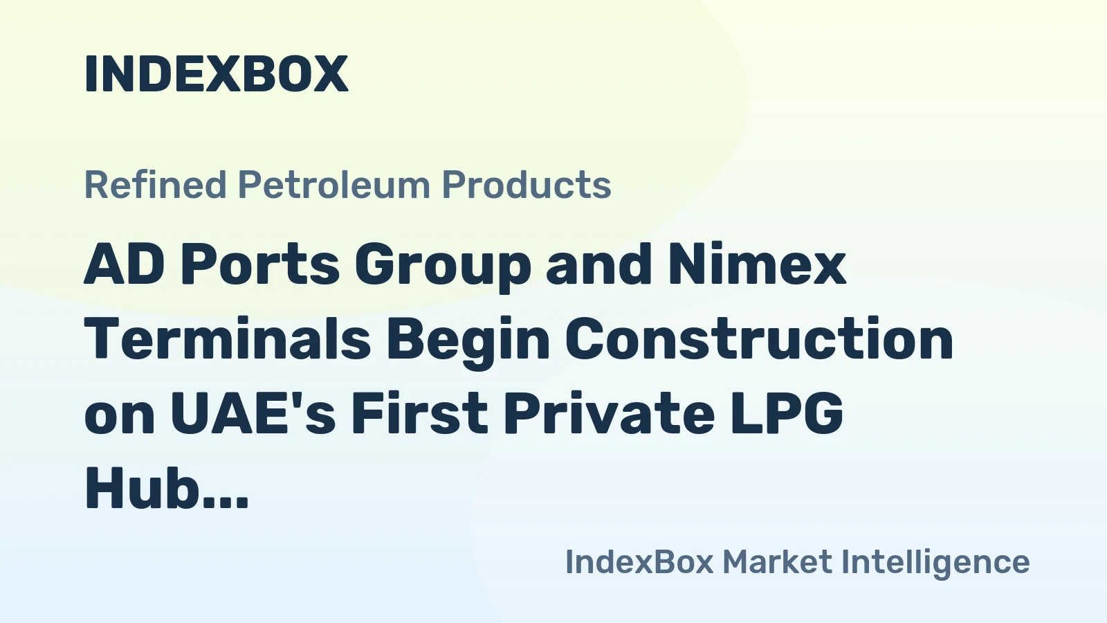 AD Ports Group and Nimex Terminals Begin Construction on UAE's First Private LPG Hub