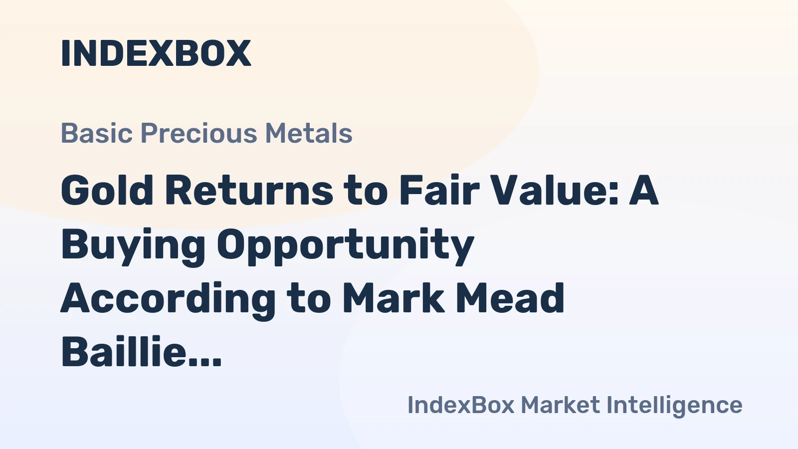 Gold Returns to Fair Value: A Buying Opportunity According to Mark Mead Baillie