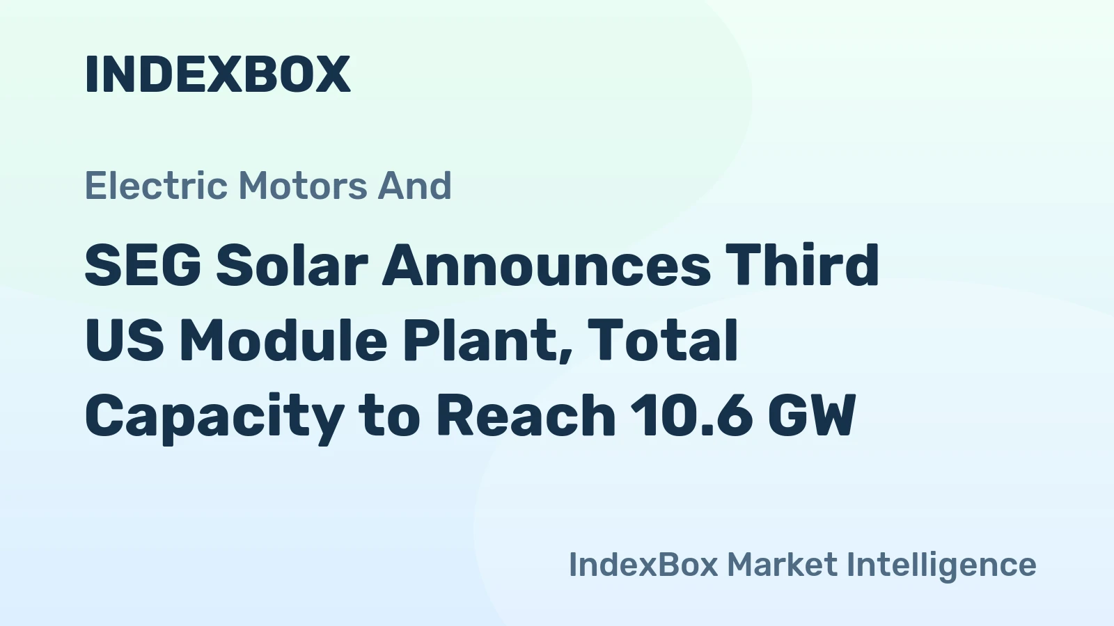 SEG Solar Announces Third US Module Plant, Total Capacity to Reach 10.6 GW