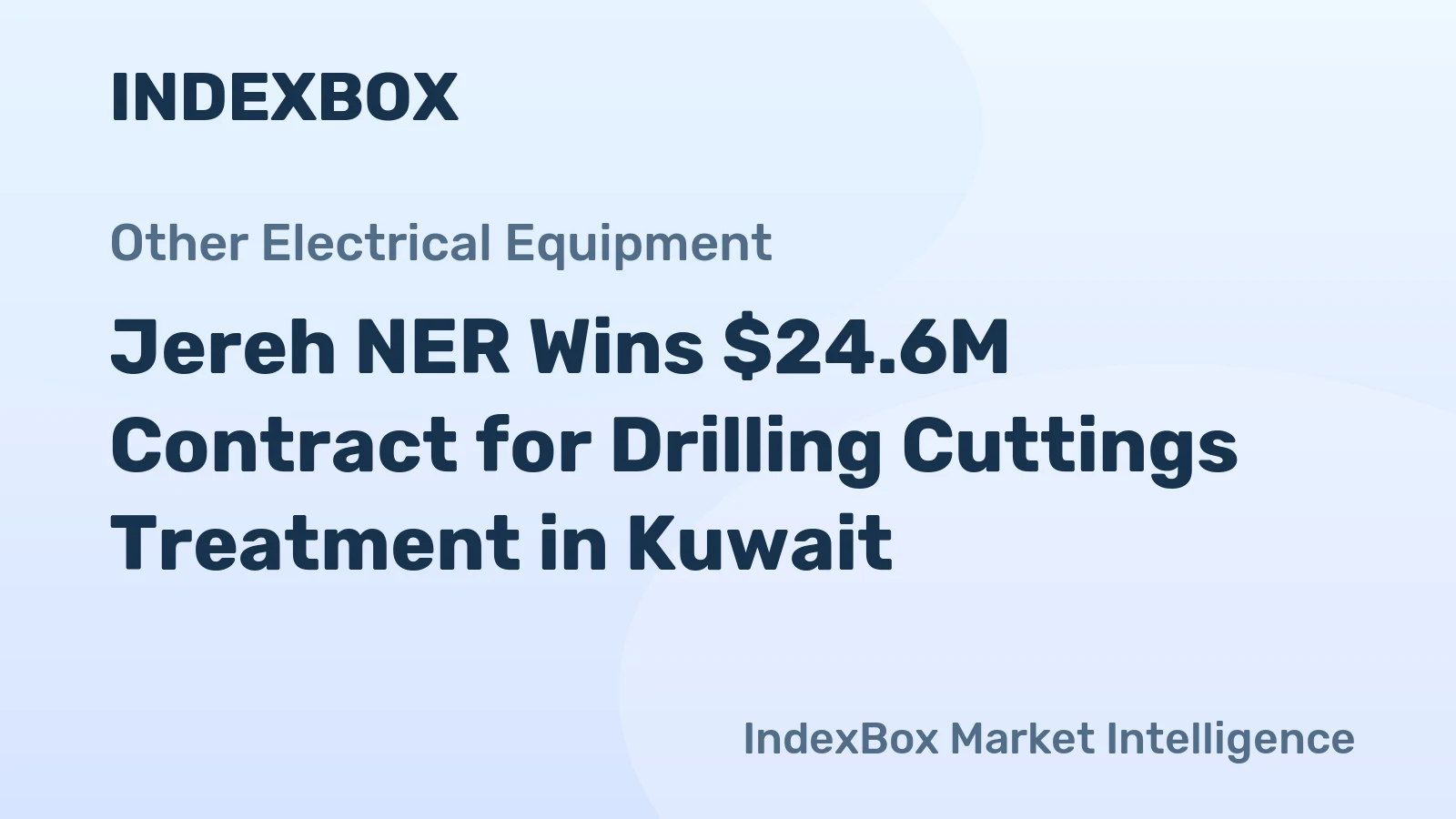 Jereh NER Wins $24.6M Contract for Drilling Cuttings Treatment in Kuwait