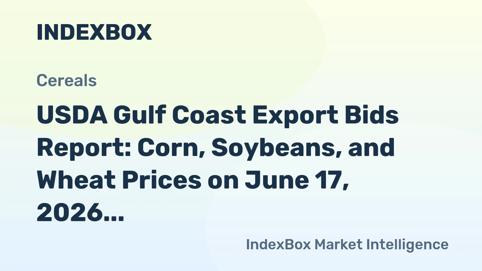 USDA Gulf Coast Export Bids Report: Corn, Soybeans, and Wheat Prices on June 17, 2026