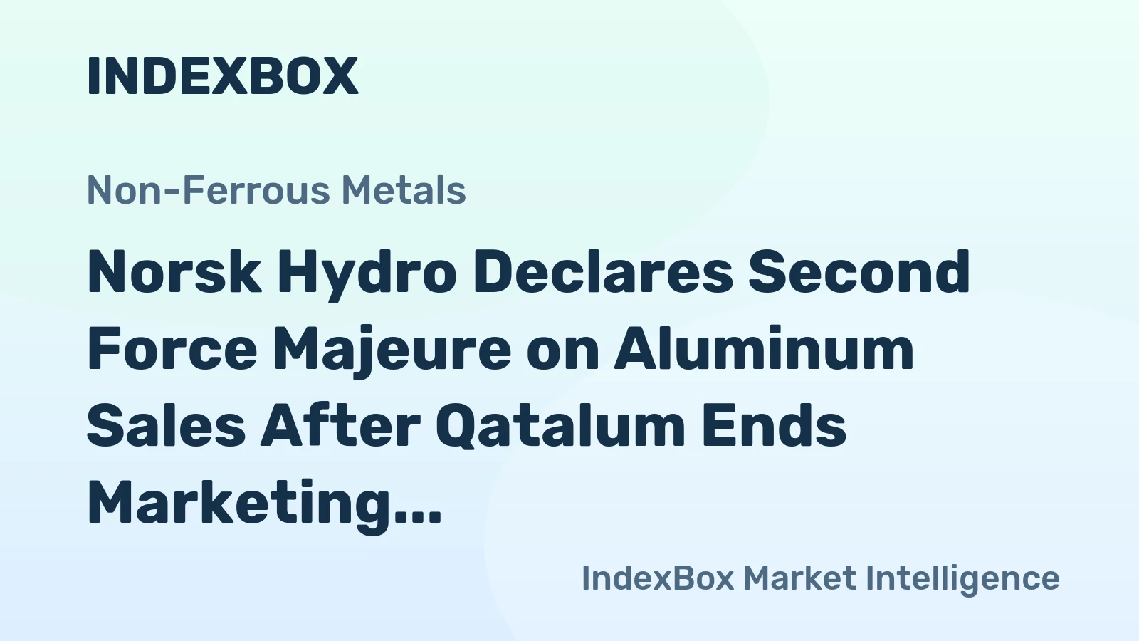 Norsk Hydro Declares Second Force Majeure on Aluminum Sales After Qatalum Ends Marketing Deal