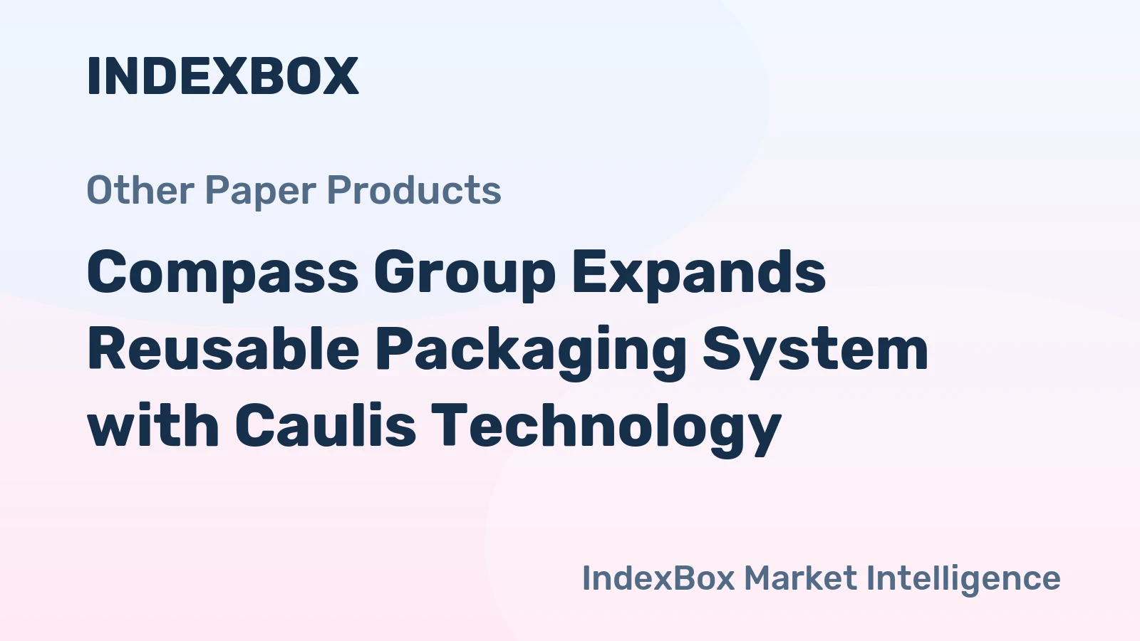 Compass Group Expands Reusable Packaging System with Caulis Technology