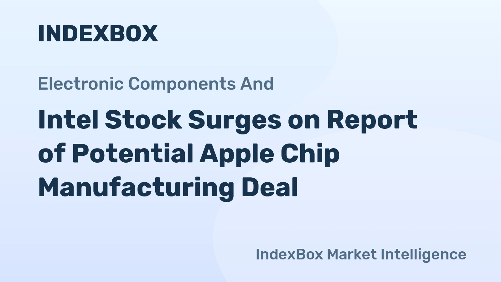 Intel Stock Surges on Report of Potential Apple Chip Manufacturing Deal