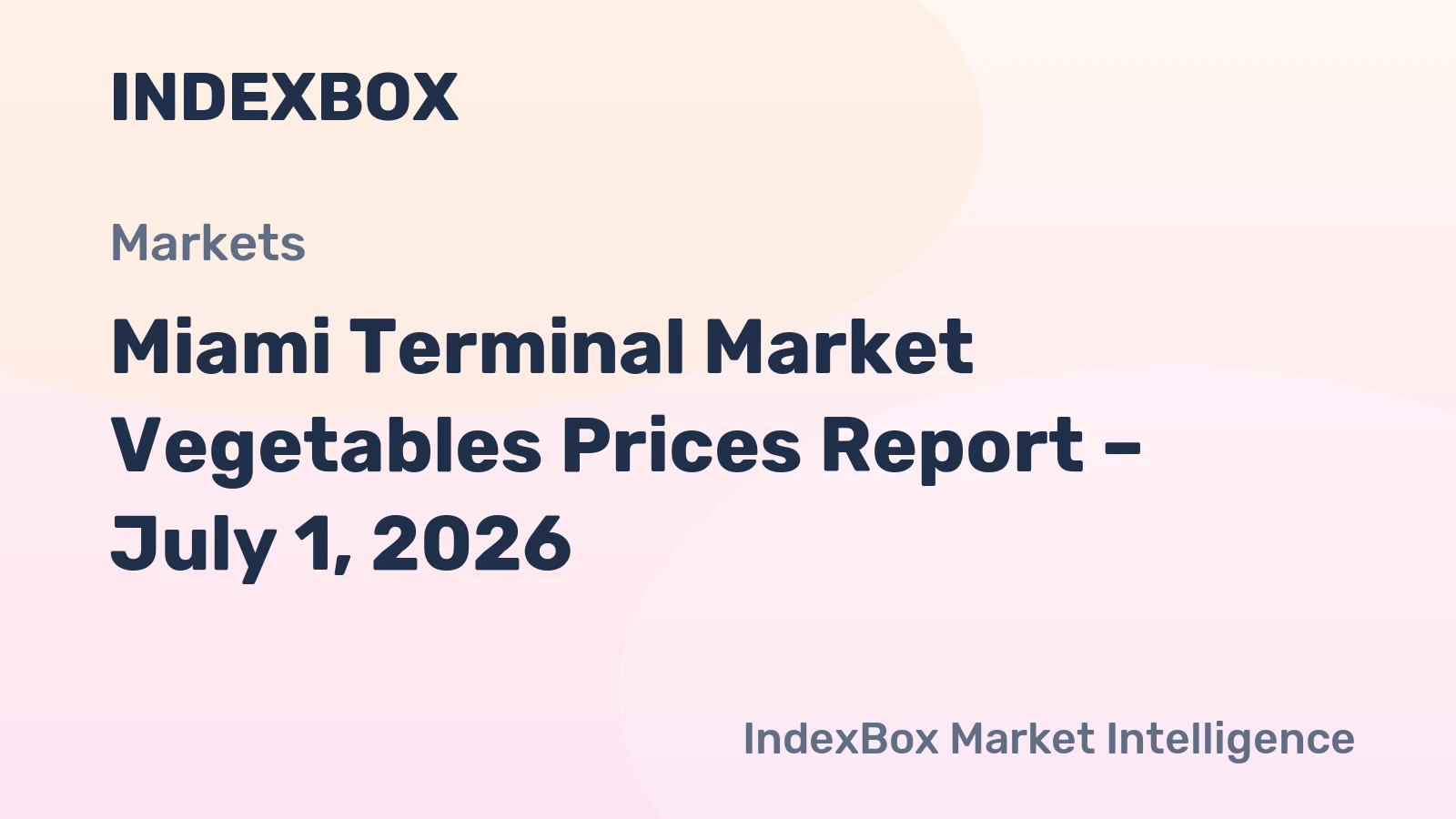 Miami Terminal Market Vegetables Prices Report – July 1, 2026